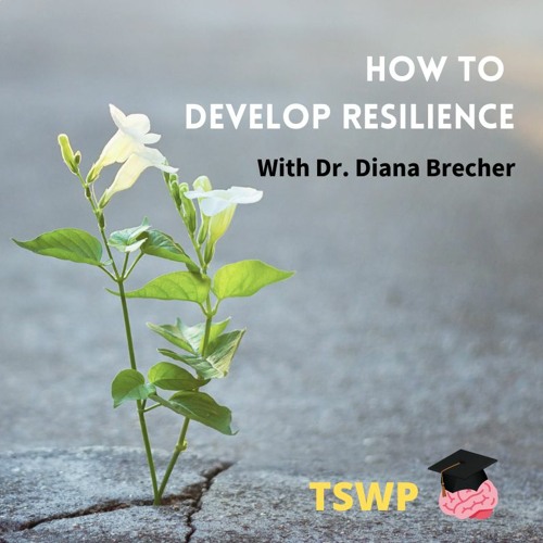 Stream episode How Develop Resilience with Dr. Brecher by ...