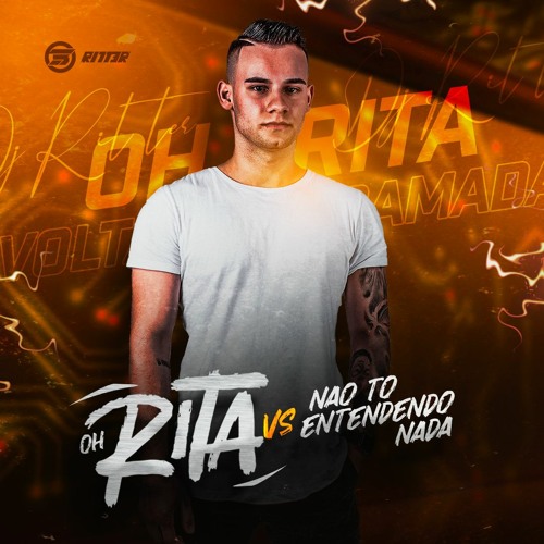 Stream OH RITA VS TO ENTENDENDO NADA - DJ Ritter by DJ RITTER | Listen ...