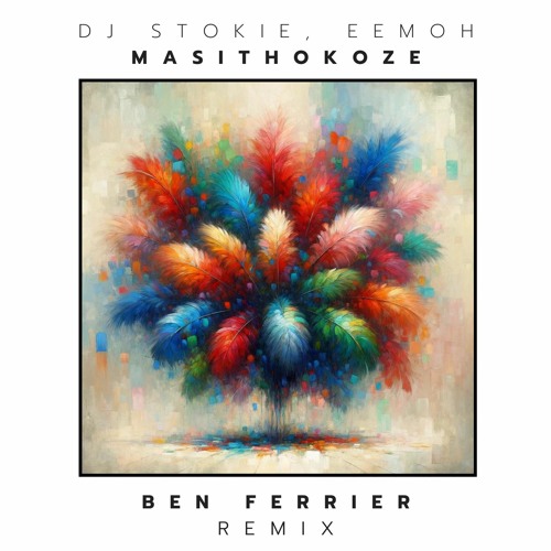 Stream DJ Stokie, Eemoh - Masithokoze (Ben Ferrier Remix) by Ben ...