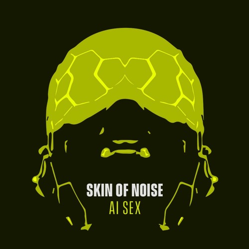 Stream Ai Sex By Skin Of Noise Listen Online For Free On Soundcloud