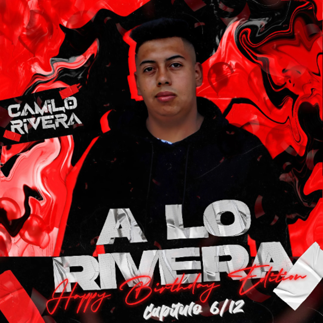 Stream A LO RIVERA HBD EDITION - DJ CAMILO RIVERA ( CAPITULO 6 / 12 ) by CAMILO RIVERA 2 ...