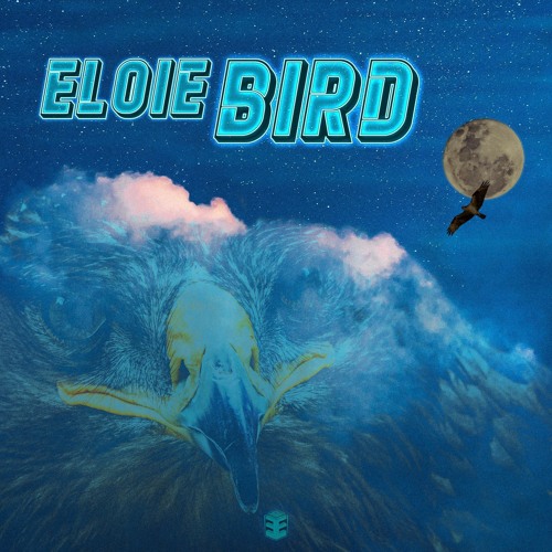 Stream Bird by Eloie | Listen online for free on SoundCloud