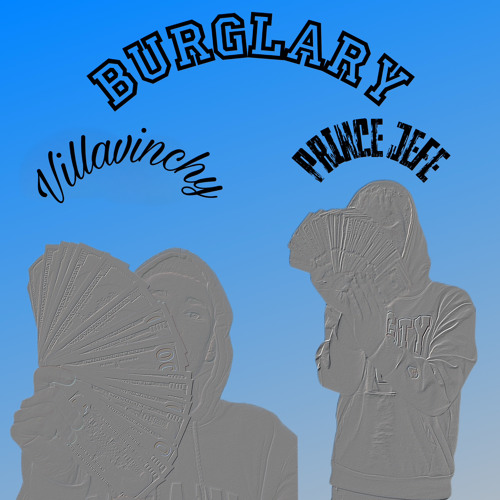 Stream Villavinchy - Burglary (feat. Prince Jefe) by Villavinchy ...
