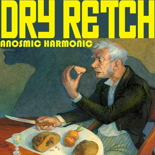 Stream 04. ANOSMIC HARMONIC by The Dry Retch | Listen online for free ...