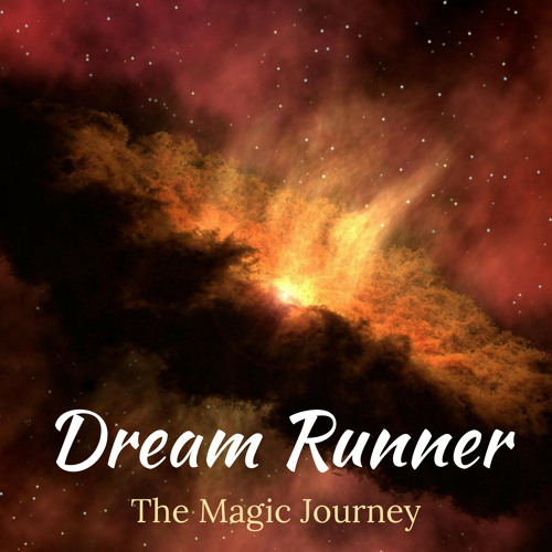 Stream The Magic Journey by Dream Runner | Listen online for free on SoundCloud