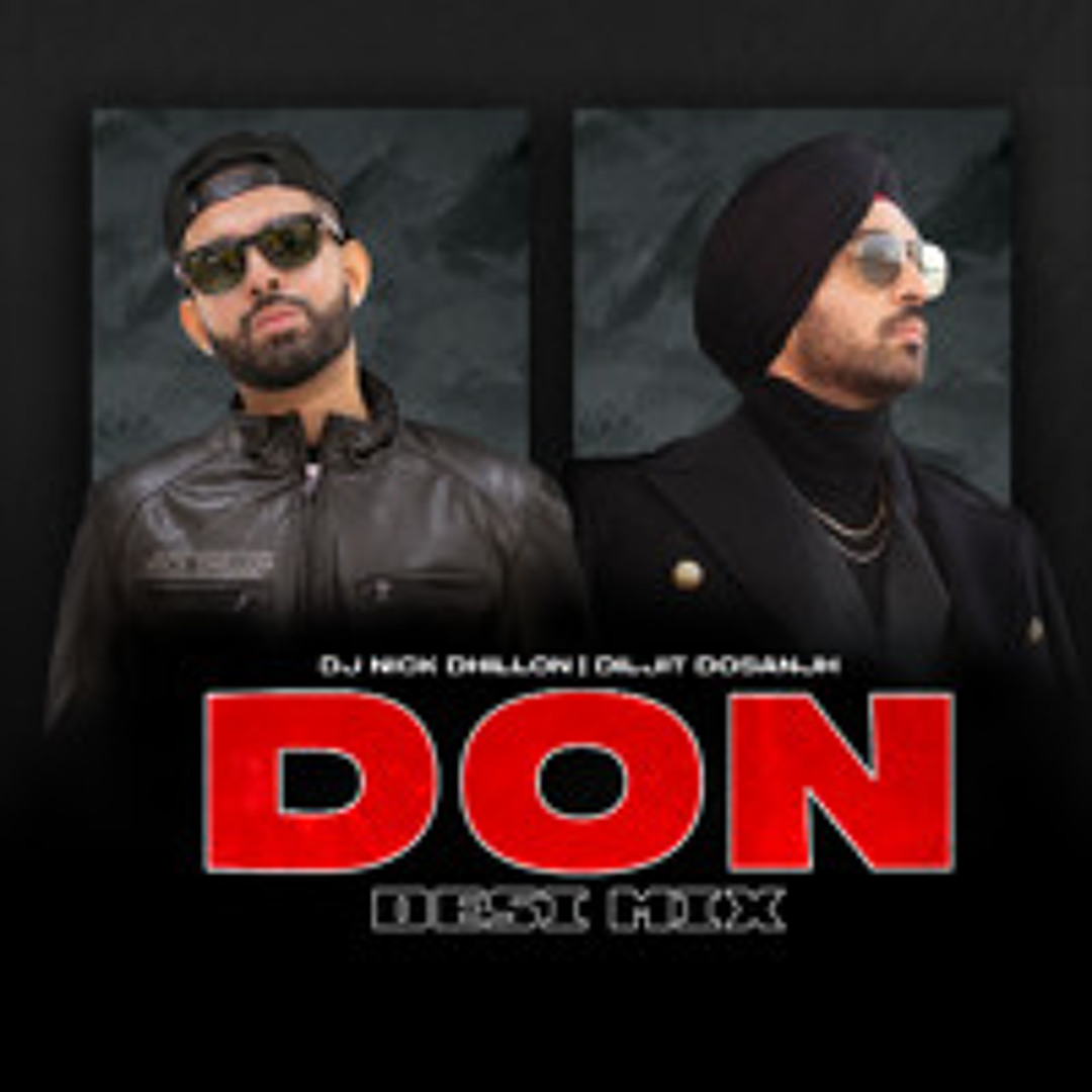 Stream Don (Desi Mix) - DJ Nick Dhillon ft. Diljit Dosanjh by Nick ...