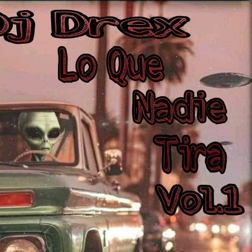 Stream Dj Drex Lo Que Nadie Tira Mix Tape Vol1 by Dj Drex CR | Listen online for free on SoundCloud