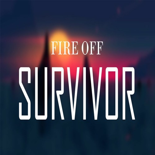 Stream Survivor by Fire Off | Listen online for free on SoundCloud