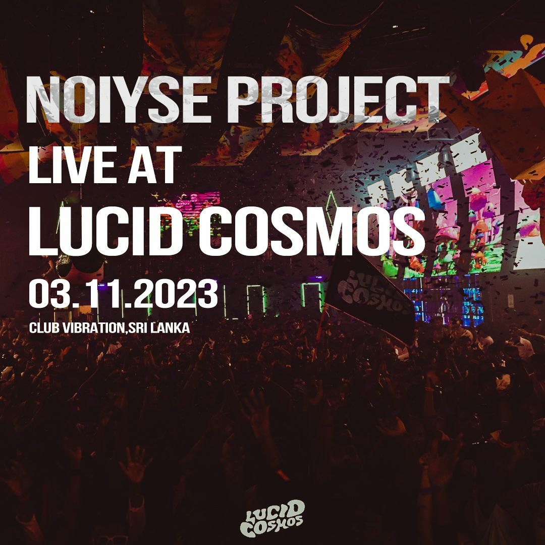 Listen to NOIYSE PROJECT at LUCID COSMOS ,SRI LANKA ON 03.11.2023 by ...