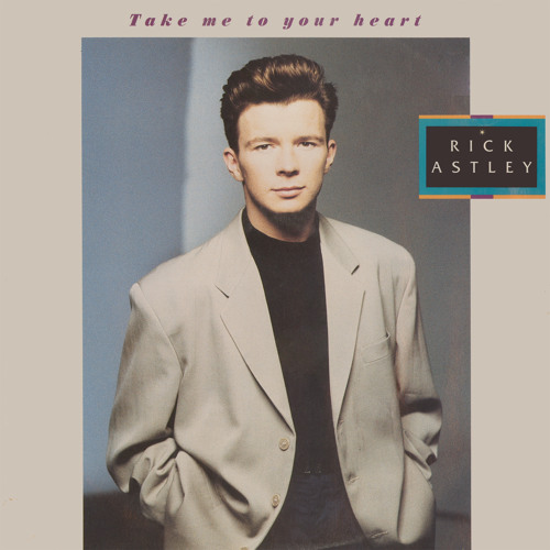 Stream Take Me to Your Heart (2023 Remaster) by Rick Astley | Listen ...