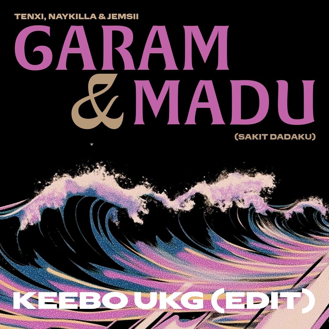 Stream Tenxi, Naykilla & Jemsii - Garam & Madu (KEEBO UKG Edit) by ...