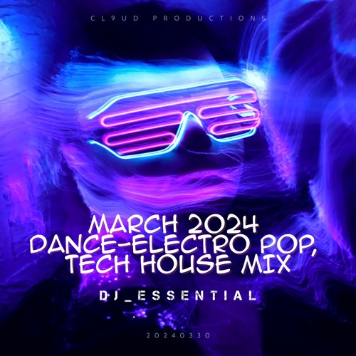 Stream 2024 March Dance Electro Pop Tech House Mix 20240330 By