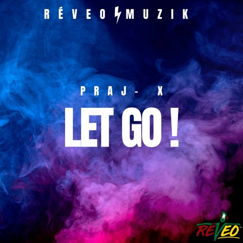 Stream LET GO by Reveo Muzik | Listen online for free on SoundCloud