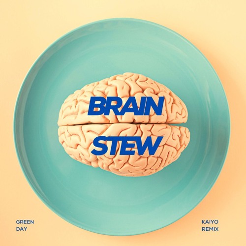 Stream Green Day - Brain Stew (KAIYO REMIX) by Kaiyo | Listen online ...