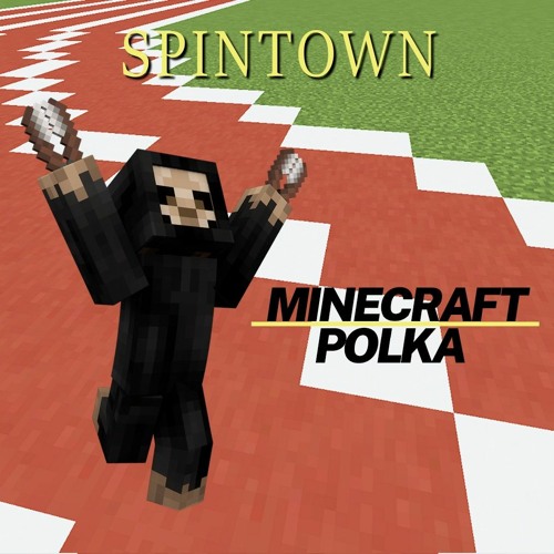 Stream Minecraft Polka by Spintown | Listen online for free on SoundCloud