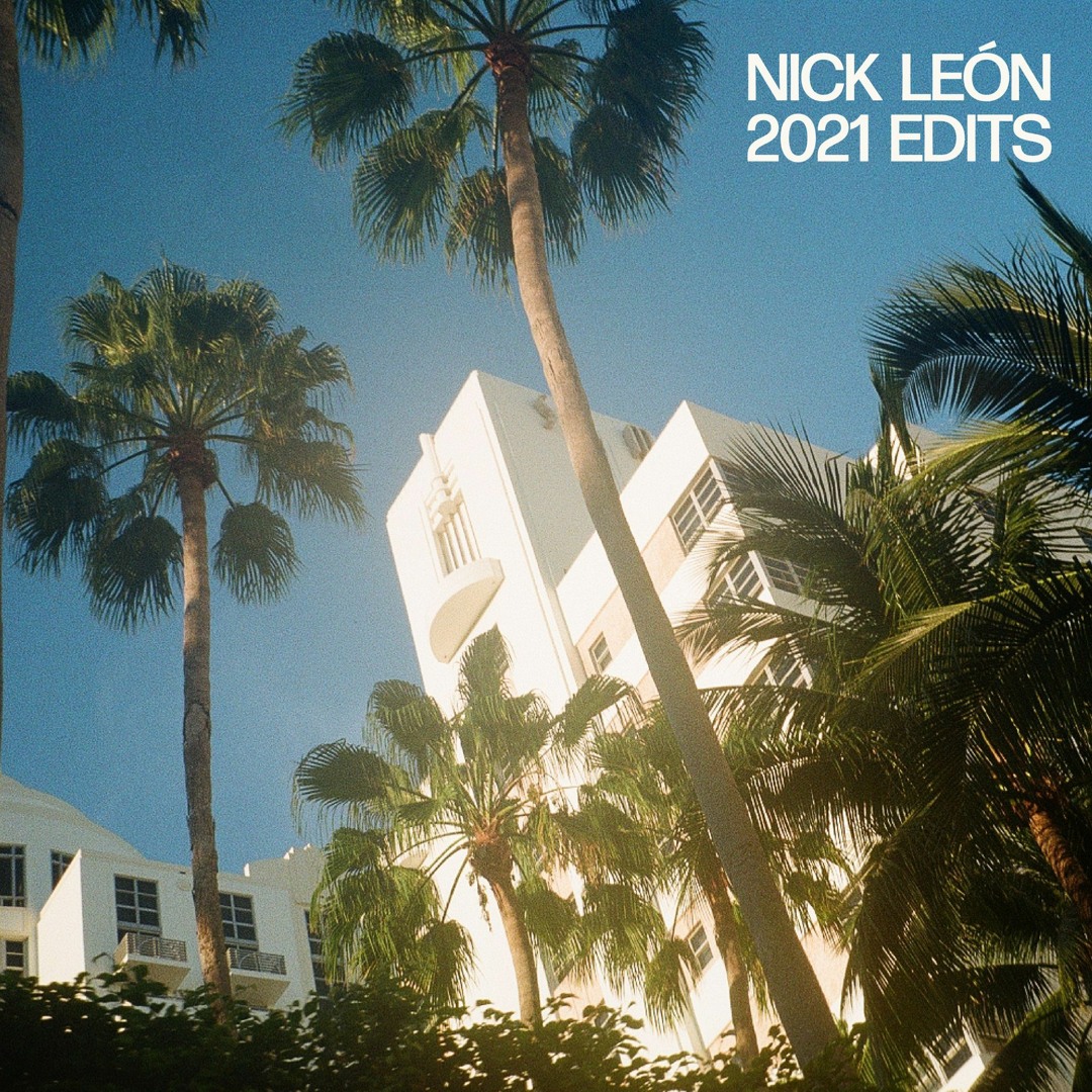 Stream Nick León | Listen to 2021 EDITS playlist online for free on ...