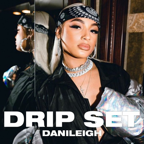 Stream Danileigh | Listen to Drip Set playlist online for free on SoundCloud