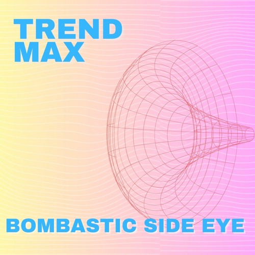 Stream Bombastic Side Eye by Trend Max | Listen online for free on ...
