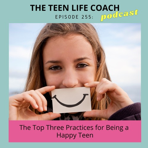 Stream The Top Three Practices For Being A Happy Teen by The Teen Life ...