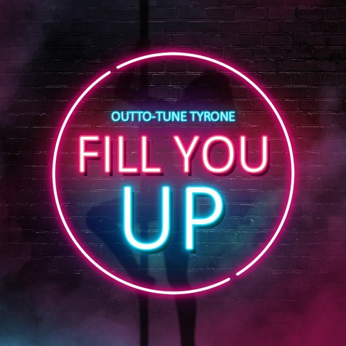Stream I ll Fill You Up Outto Tune Tyrone By OTT Listen Online