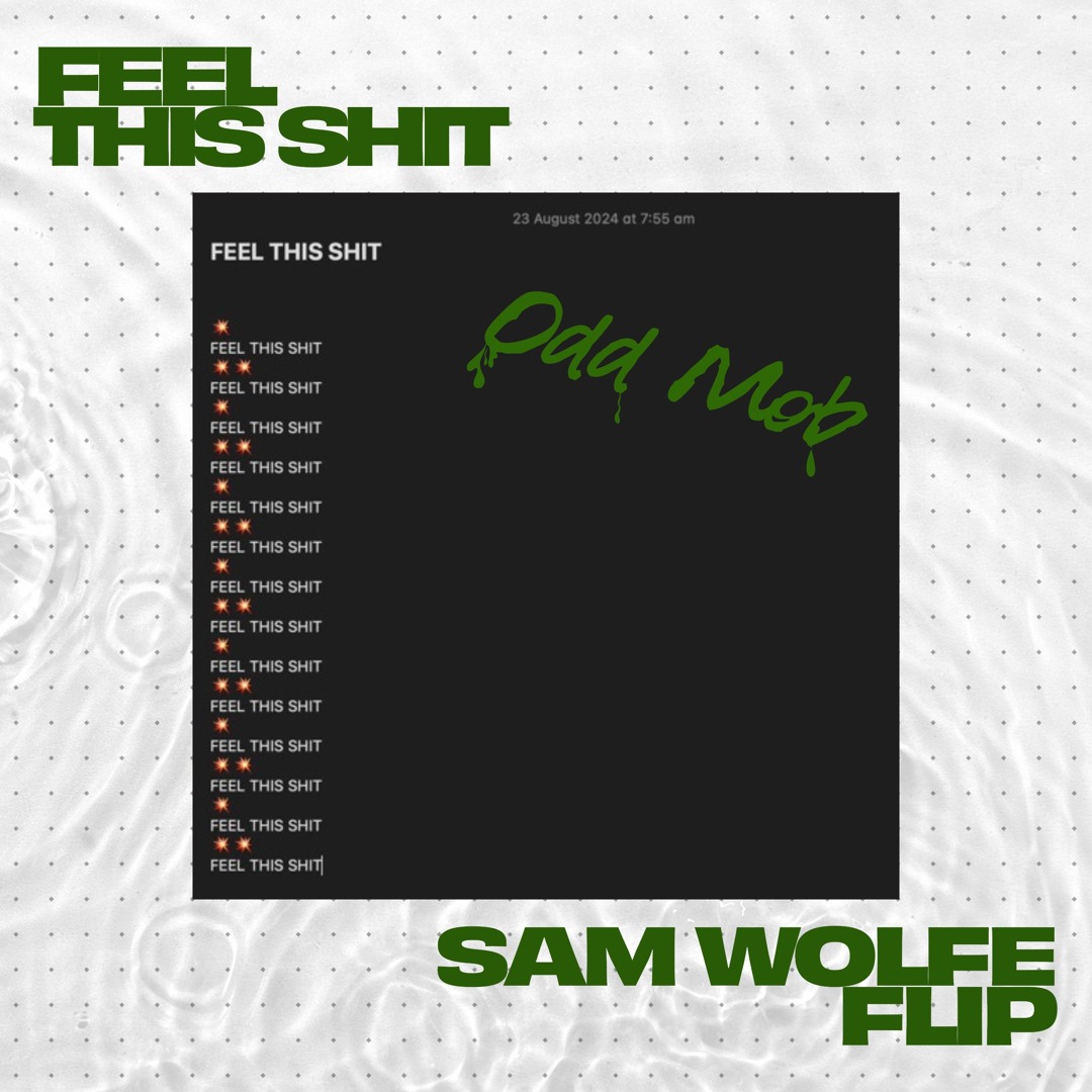 Stream Odd Mob - Feel This Shit (Sam WOLFE FLIP) [FREE DOWNLOAD] by SAM ...