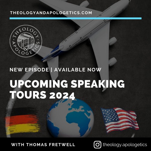Stream Upcoming Speaking Tours 2024 by Theology and Apologetics podcast | Listen online for free ...