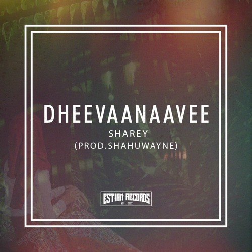Stream Sharey - Dheevaanaavee | Prod.ShahuWayne by Estian Records ...