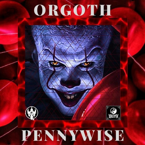 Stream ORGOTH ~ PENNYWISE (FREE DOWNLOAD) by ORGOTH | Listen online for ...