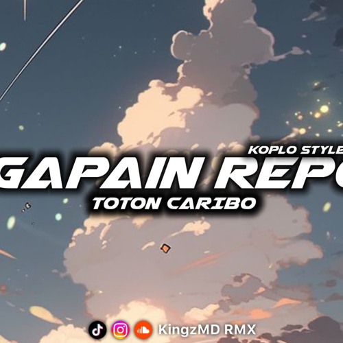 Stream DJ NGAPAIN REPOT | STYLE KOPLO VIRAL TIKTOK 2025 by KiNGZMD ...