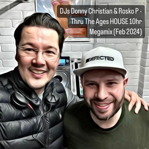 Stream DJs Donny Christian & Rosko P - THRU THE AGES HOUSE MEGAMIX VOL ...