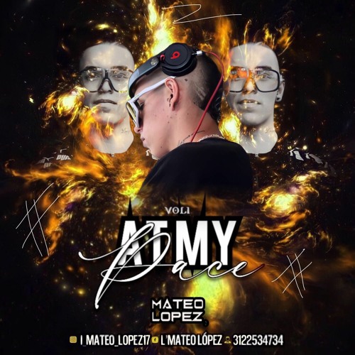 Stream AT MY PACE VOL.1👶🏻 by Mateo Lopez_DJ👶🏻 | Listen online for free ...