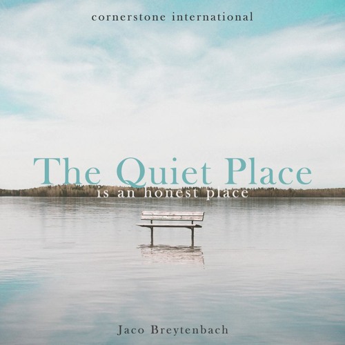 Stream Part 2: The Quiet Place Is An Honest Place By Jaco Breytenbach ...