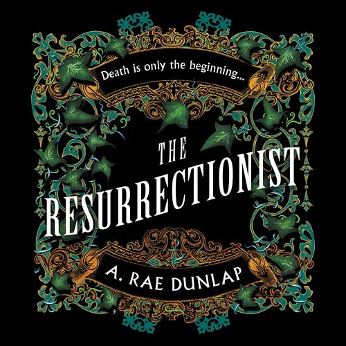 Stream The Resurrectionist, By A. Rae Dunlap, Read by Tom Kiteley by ...