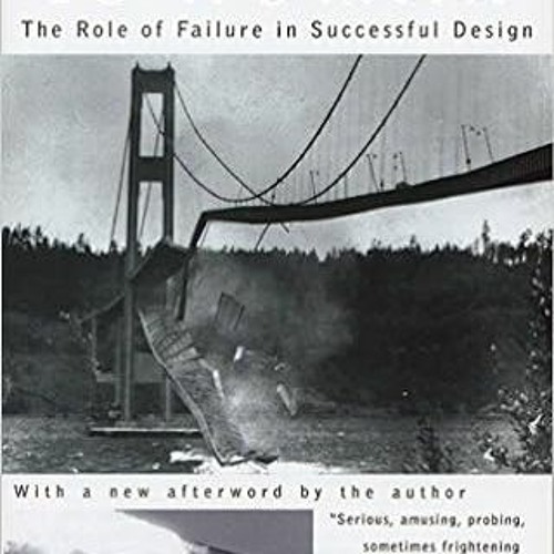 Stream [PDF] ️ eBooks To Engineer Is Human: The Role of Failure in ...