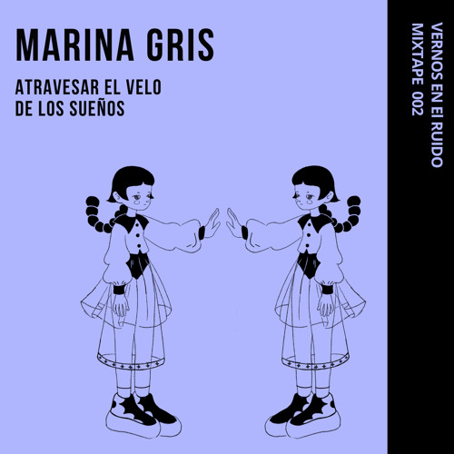 Stream Marina Gris: Atravesar el velo de los sueños. Mixtape 002 by ...