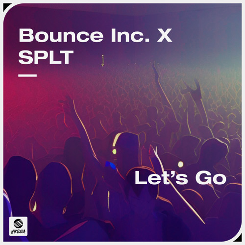 Stream Let's Go by Bounce Inc. | Listen online for free on SoundCloud