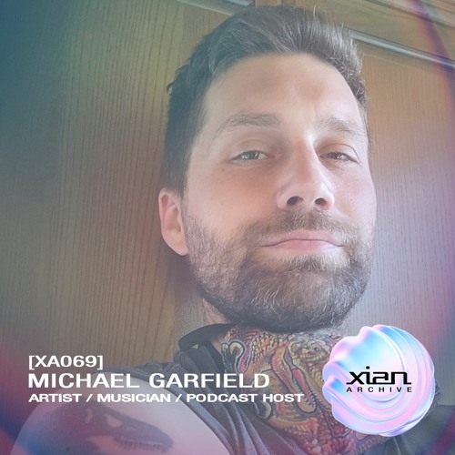 Stream XA069 // Supernatural Beings & The King's Blessing (Part 2) w/ Michael Garfield by Xian ...