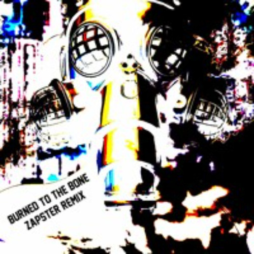 Stream BURNED TO THE BONE (ZAPSTER 'LOUDCORE' REMIX) by Zapster ...