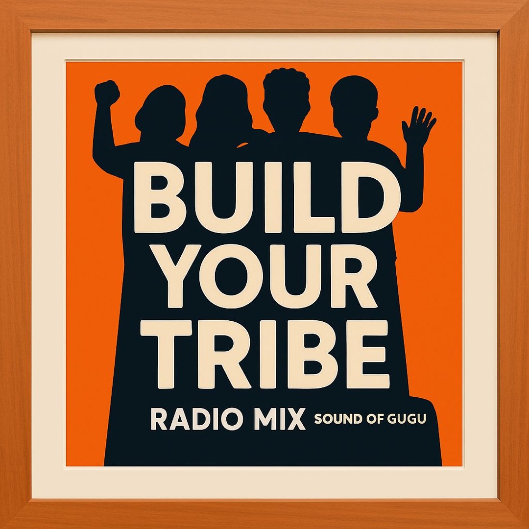 Stream BUILD YOUR TRIBE - RADIO MIX 2025 by Sound of Gugu | Listen ...