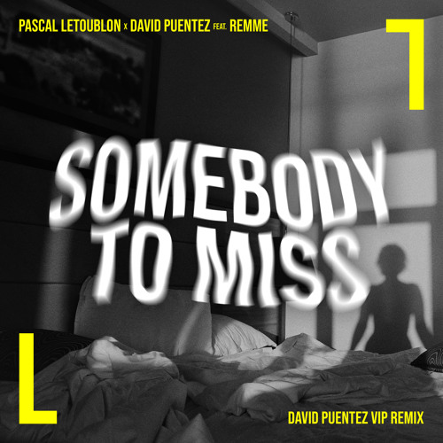 Stream Somebody To Miss (David Puentez VIP Remix) [feat. remme] by Pascal Letoublon | Listen ...