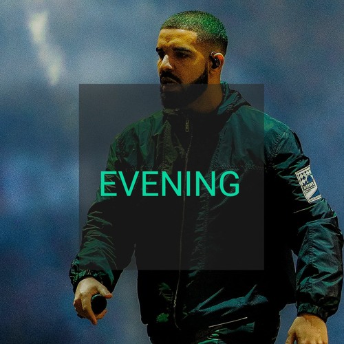 Stream Drake If You're Reading This It's Too Late Type Beat "EVENING ...
