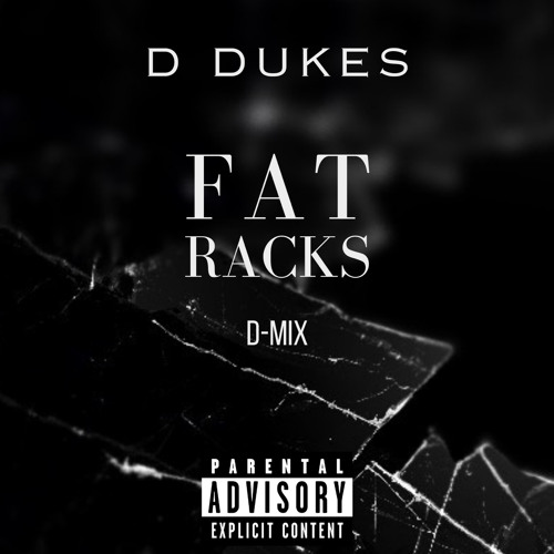 Stream Fat Racks (D-Mix) by D Dukes | Listen online for free on SoundCloud