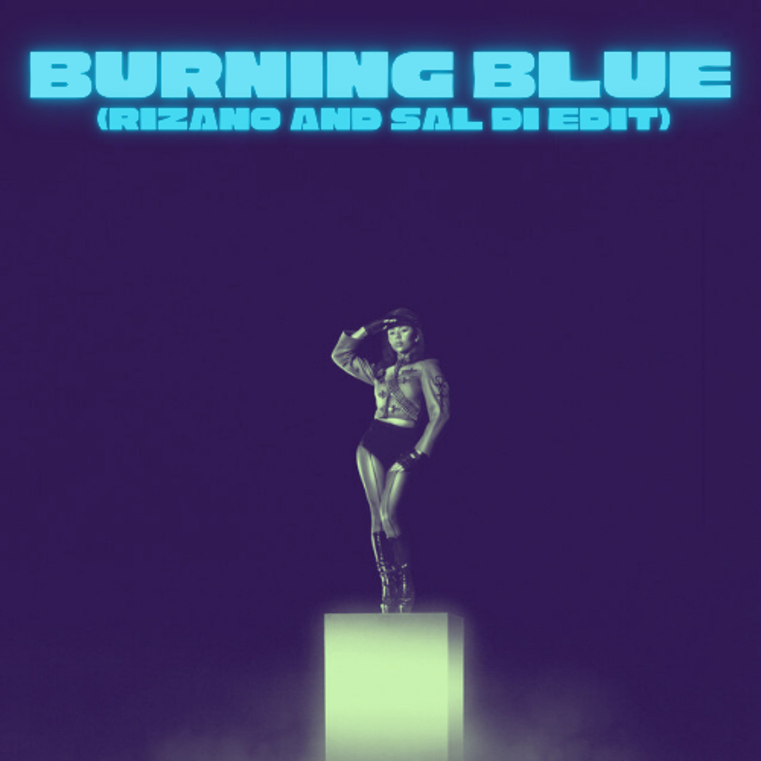 Stream BURNING BLUE (Rizano & SAL DI Edit) by Rizano | Listen online ...