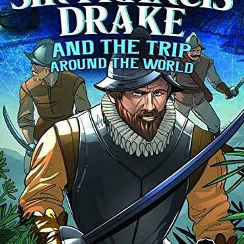 Stream Ebook pdf Sir Francis Drake and the Trip Around the World ...
