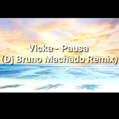 Stream Vicka - Pausa (Grupo Vocal Masculino) Dj Bruno Machado Remix by Dj Bruno Machado | Listen ...