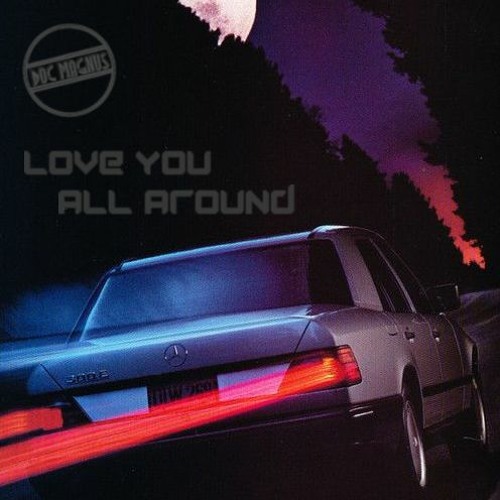 Stream Love You All Around by Doc Magnus | Listen online for free on ...