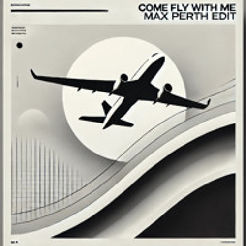 Stream Come Fly with Me (Max Perth Bootleg Edit - Tomorrowland Party ...
