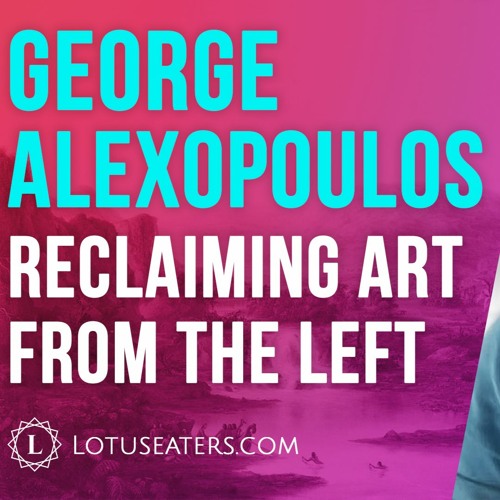 Stream Interview with George Alexopoulos by LotusEaters.com | Listen ...