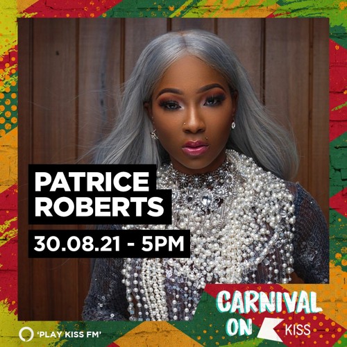 Stream Carnival on Kiss With Patrice Roberts by DJ Odyssey | Listen online for free on SoundCloud