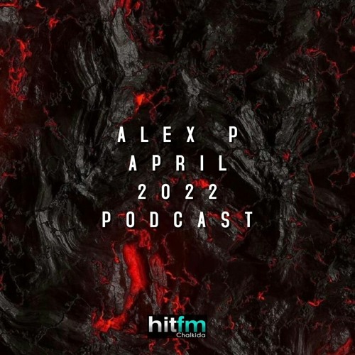 Stream ALEX P APRIL 2022 PODCAST by dj Alex P. | Listen online for free ...